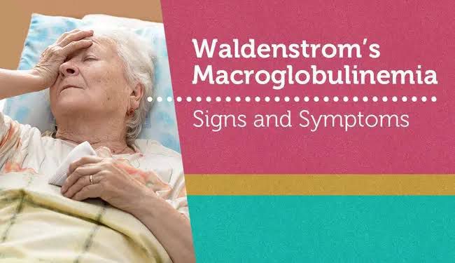 Signs and symptoms of Waldenstorm macroglobulinemia - MEDizzy